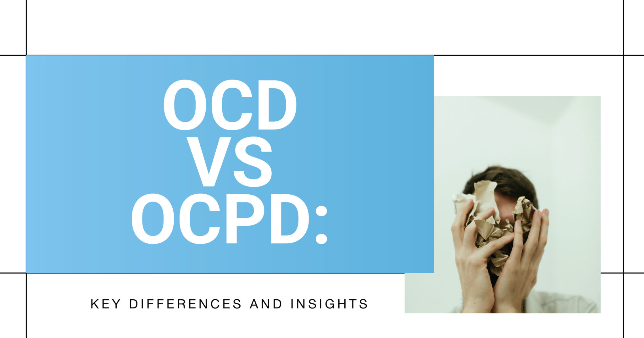OCD vs OCPD: Key Differences in Symptoms & Traits